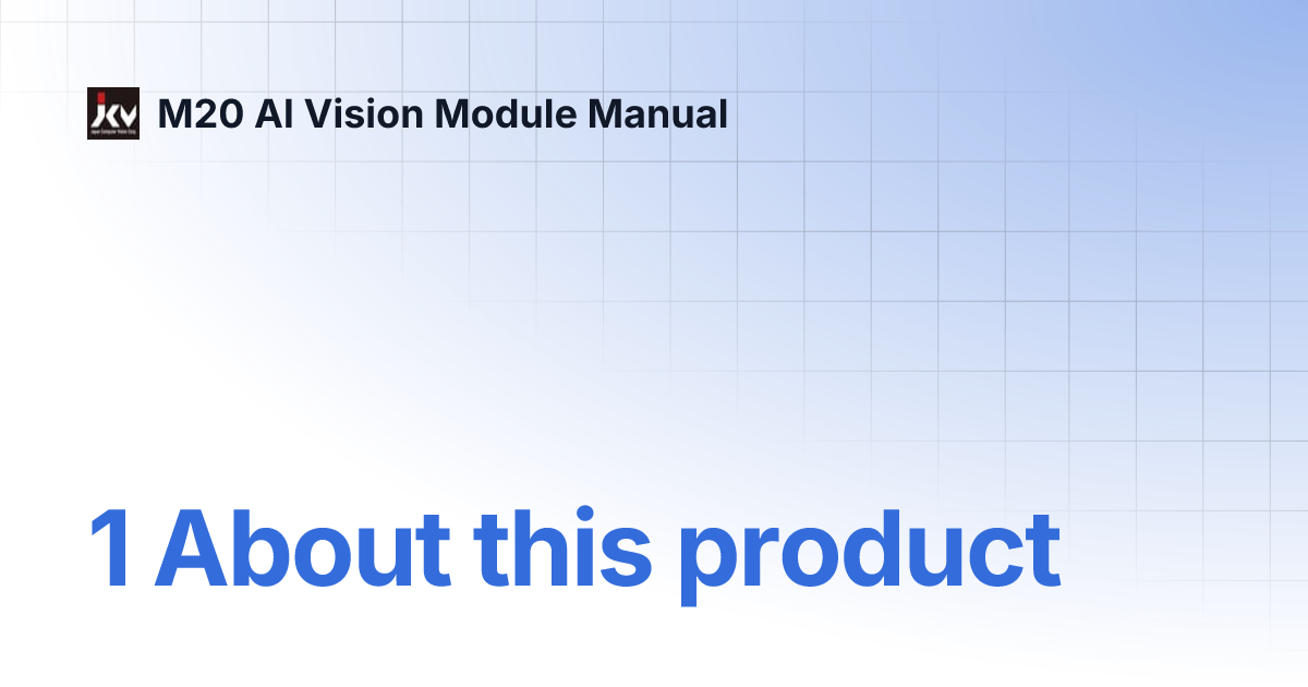 1 About this product | M20 AI Vision Module Manual