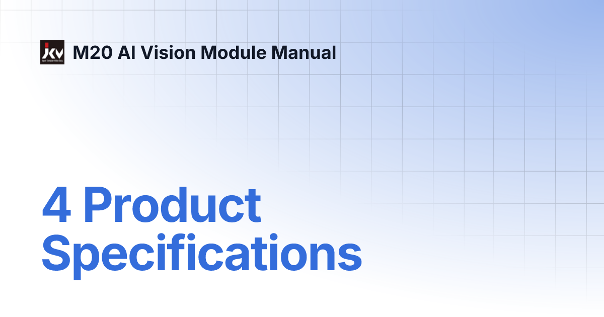 4 Product Specifications | M20 AI Vision Module Manual