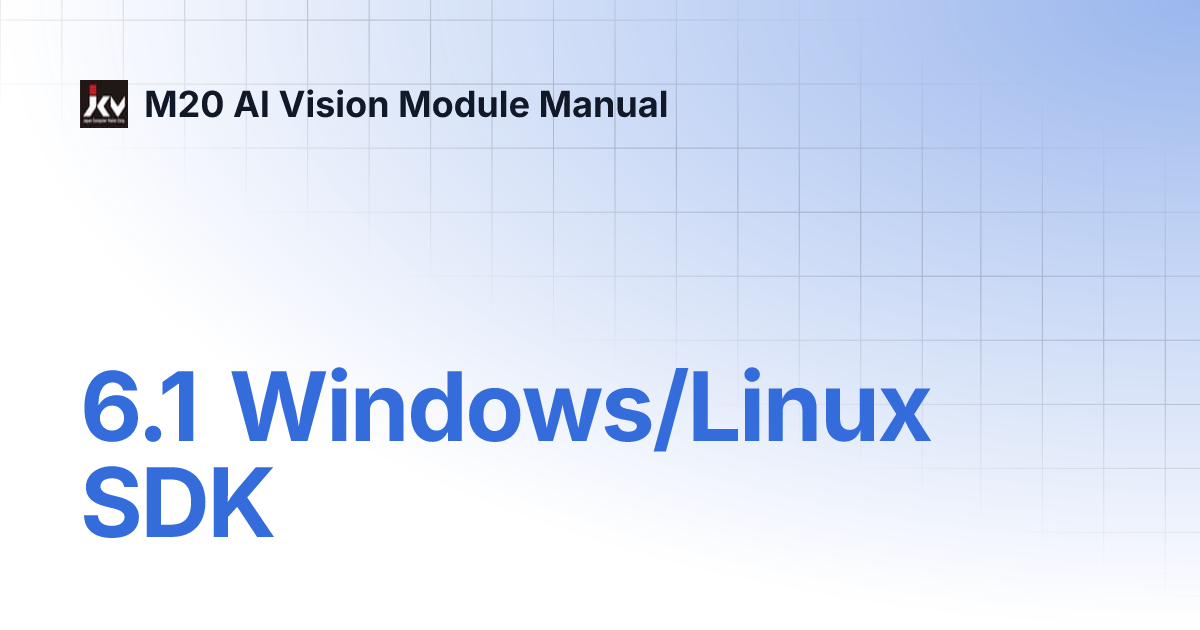 6.1 Windows/Linux SDK | M20 AI Vision English | M20 AI Vision Module Manual