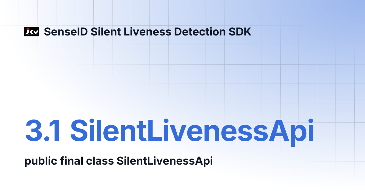 3.1 SilentLivenessApi | Android English | SenseID Silent Liveness Detection SDK