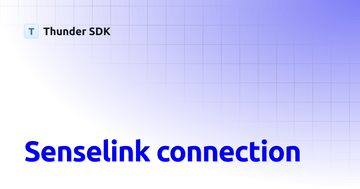 Senselink connection | Thunder SDK