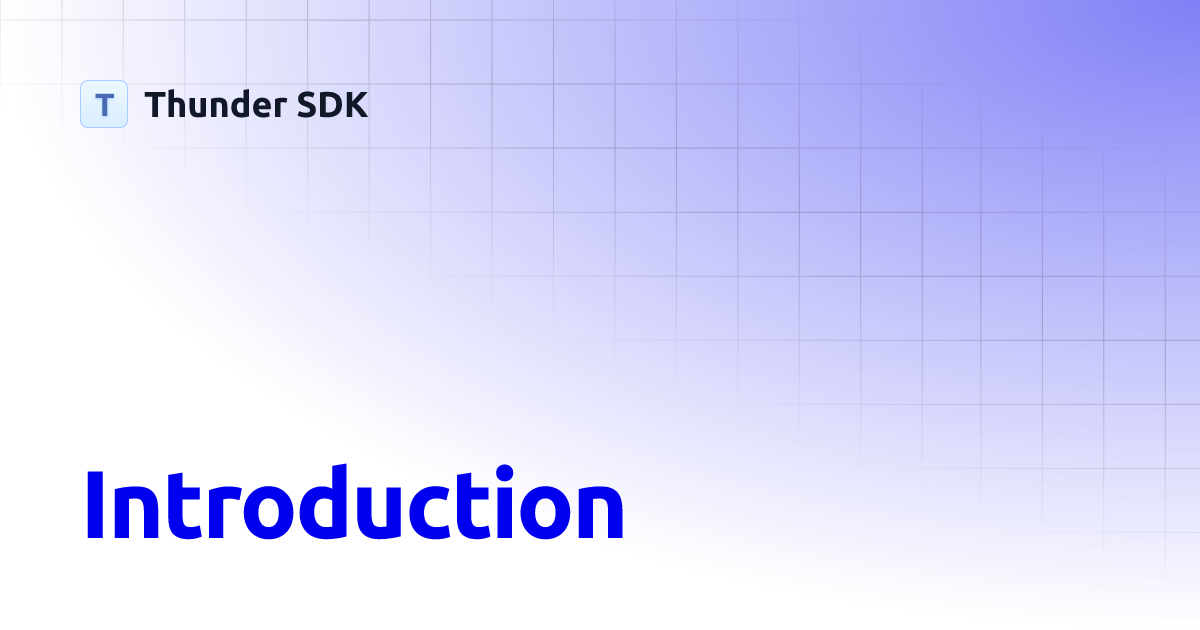 Introduction | 2.1.0 | Thunder SDK