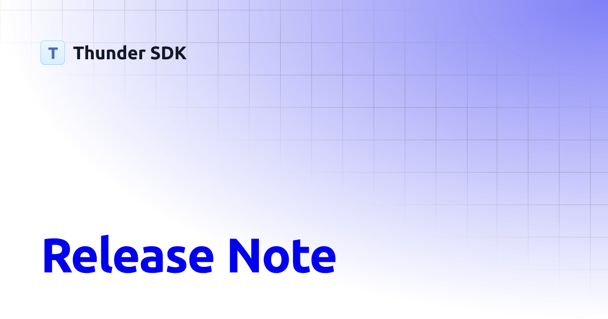 Release Note | Thunder SDK