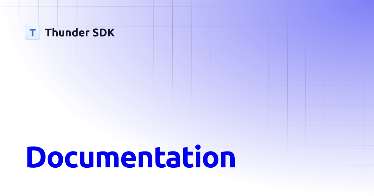 Documentation | Thunder SDK