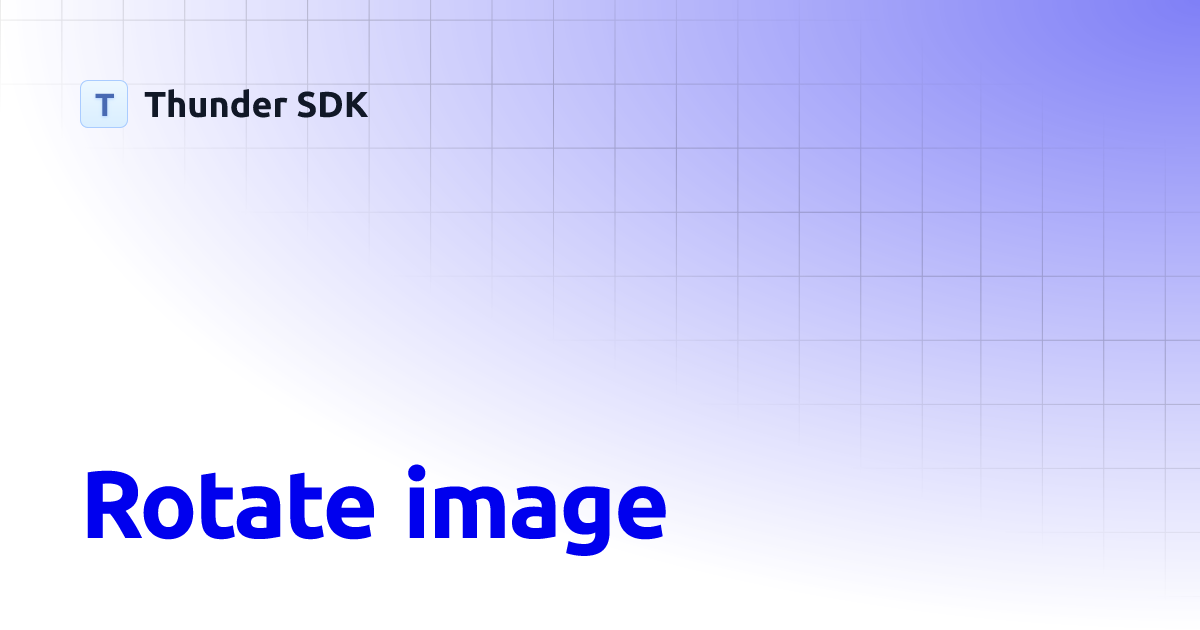 Rotate image | Thunder SDK